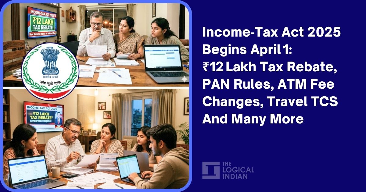 Income‑Tax Act 2025 Begins April 1: ₹12 Lakh Tax Rebate, PAN Rules, ATM ...