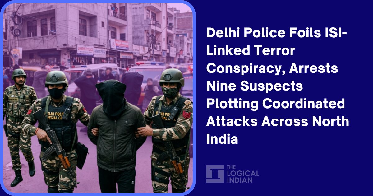 Delhi Police Foils ISI-Linked Terror Conspiracy, Arrests Nine Suspects ...