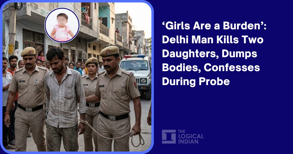 ‘Girls Are a Burden’: Delhi Man Kills Two Daughters, Dumps Bodies ...