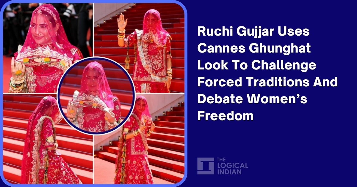 Ruchi Gujjar Uses Cannes Ghunghat Look To Challenge Forced Traditions ...