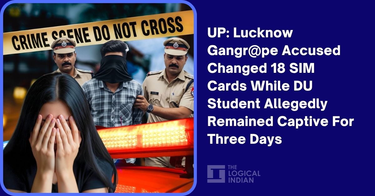 UP: Lucknow Gangrape Accused Changed 18 SIM Cards While DU Student ...
