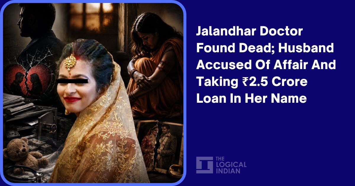 Jalandhar Doctor Found Dead; Husband Accused Of Affair And Taking ₹2.5 ...