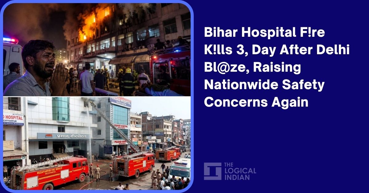 Bihar Hospital Fire Kills 3, Day After Delhi Blaze, Raising Nationwide ...