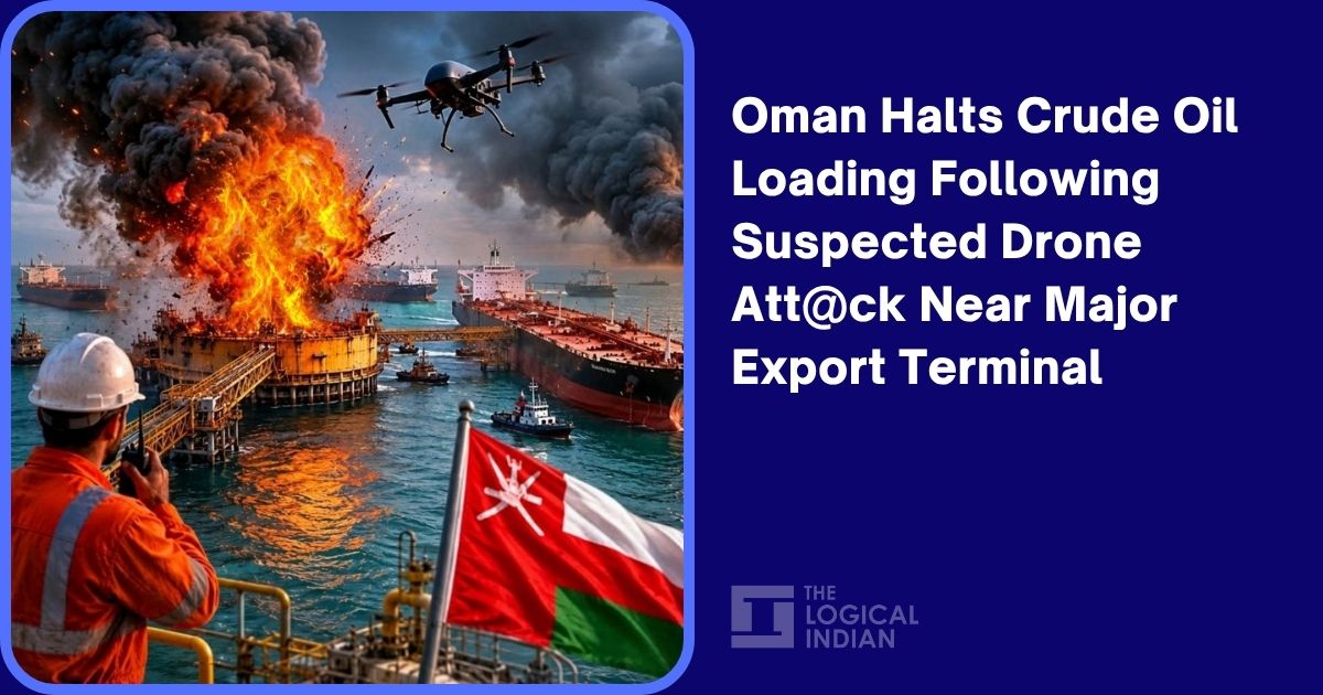Oman Halts Crude Oil Loading Following Suspected Drone Attack Near ...