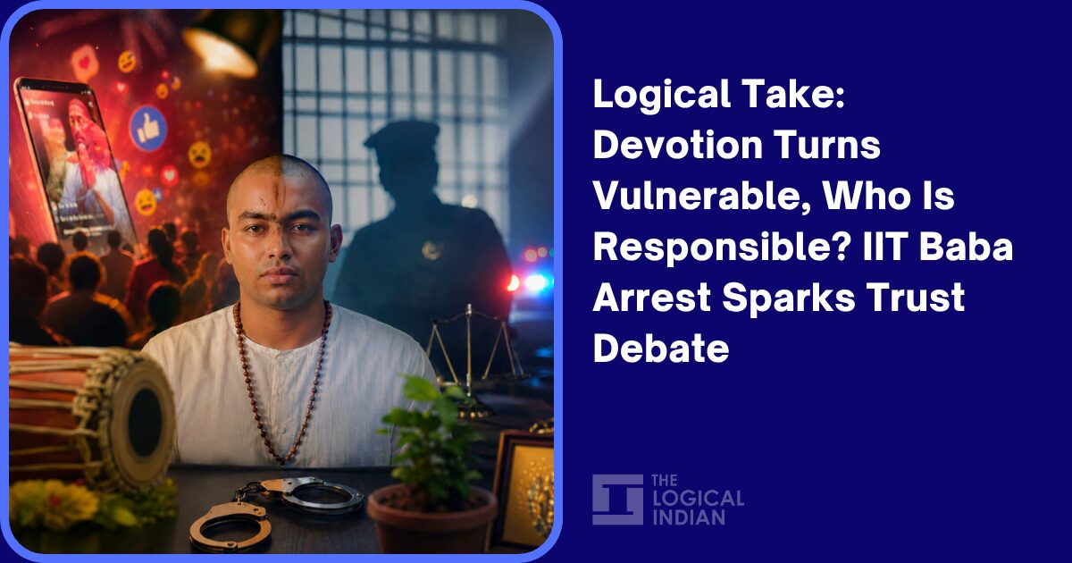 Logical Take: Devotion Turns Vulnerable, Who Is Responsible? IIT Baba ...