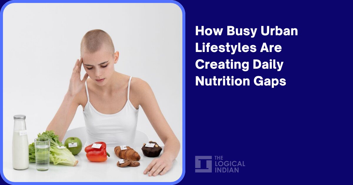 How Busy Urban Lifestyles Are Creating Daily Nutrition Gaps - The ...